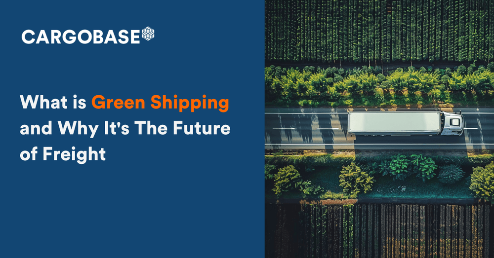 What is Green Shipping and Why It's The Future of Freight | Cargobase