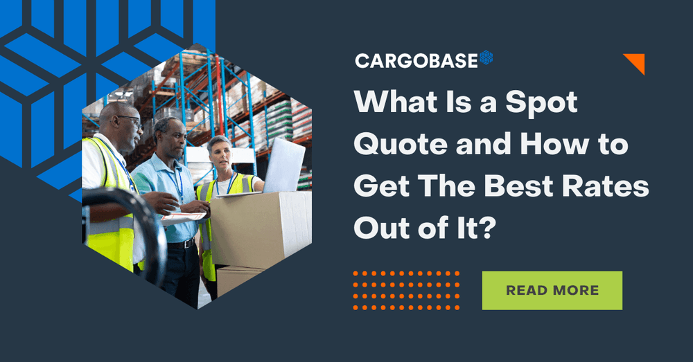 What Is a Spot Quote and How to Get The Best Rates Out of It? | Cargobase
