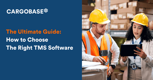 The Ultimate Guide: How to Choose the Right TMS Software | Cargobase