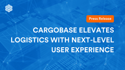 Cargobase Elevates Logistics with Next-Level User Experience | Cargobase